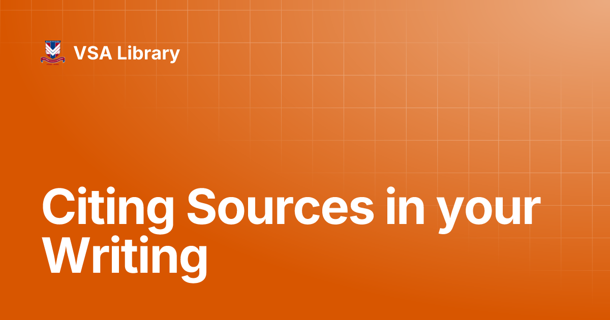 Citing Sources in your Writing | VSA Library